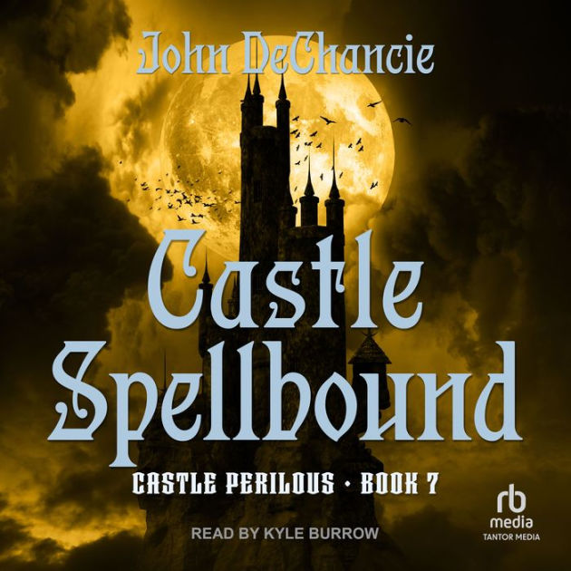 Castle Spellbound by John DeChancie | eBook | Barnes & Noble®
