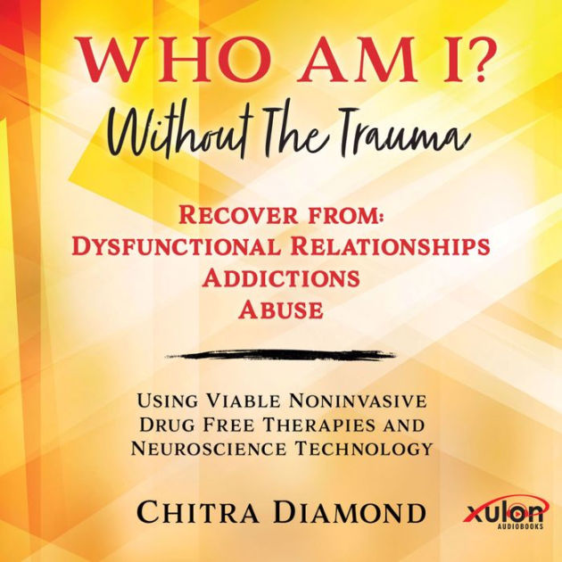 Who Am I? Without The Trauma by Chitra Diamond, Shaela Luter ...
