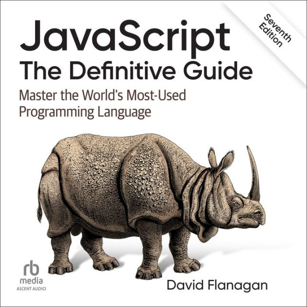 JavaScript: The Definitive Guide: Master the World's Most-Used ...