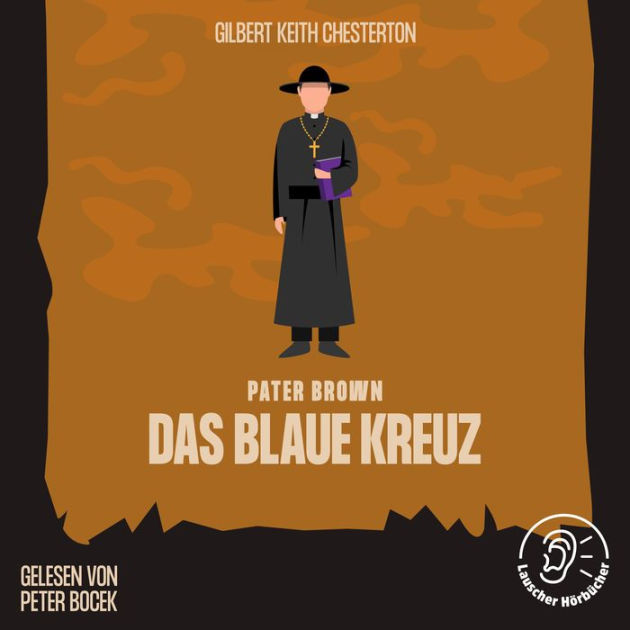 Das blaue Kreuz: Pater Brown by G. K. Chesterton, Peter Bocek ...
