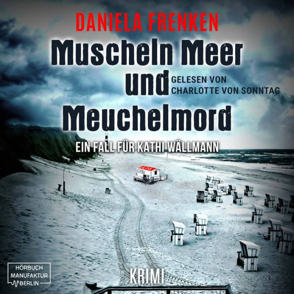 Muscheln, Meer und Meuchelmord - Kathi Wällmann Krimi, Band 3 ...