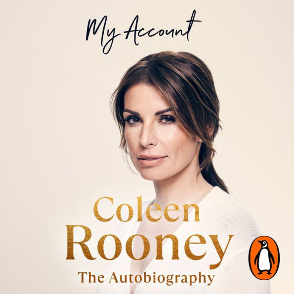 My Account: The official autobiography by Coleen Rooney | 2940160161129 ...