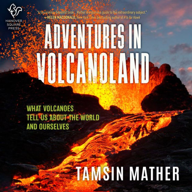 Adventures in Volcanoland: An Exploration of Volcanic Places and What ...