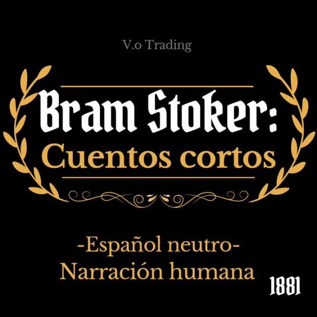 Bram Stoker: cuentos cortos: (Español latino) by Bram Stoker, Max ...
