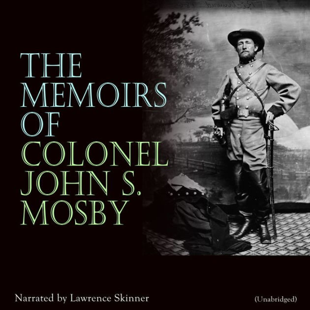 The Memoirs of Colonel John S. Mosby by John S Mosby, Paperback ...
