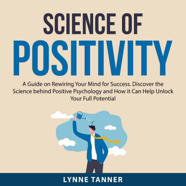 Science of Positivity by Lynne Tanner, Laurel Brushett | 2940160250830 ...