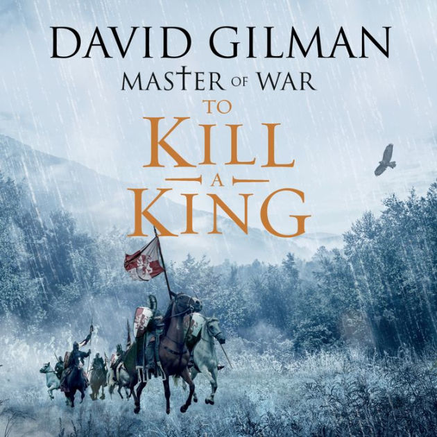 To Kill a King: Master of War, Book 8 by David Gilman, Colin Mace ...