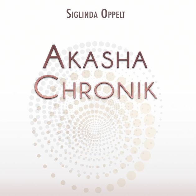 Akasha-Chronik by Siglinde Oppelt, Dennis ONeill | 2940160343686 ...