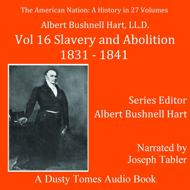 The American Nation: A History, Vol. 16: Slavery and Abolition 1831 ...