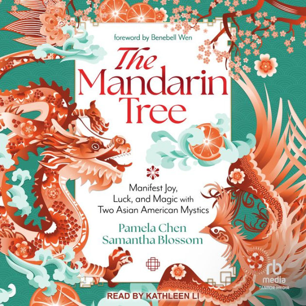 The Mandarin Tree: Manifest Joy, Luck, and Magic with Two Asian ...