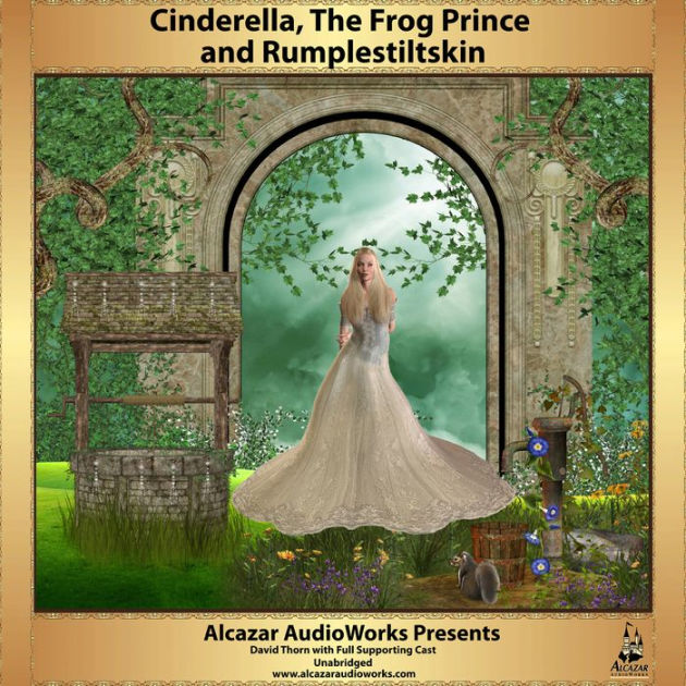 Cinderella, The Frog Prince, & Rumplestiltskin by Alcazar AudioWorks ...