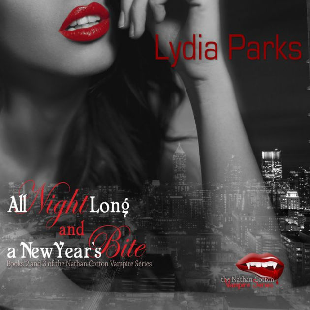 All Night Long and A New Year's Bite by Lydia Parks, Micah Linford ...