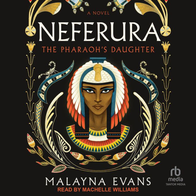 Neferura: The Pharaoh's Daughter: A Novel by Malayna Evans, Machelle ...