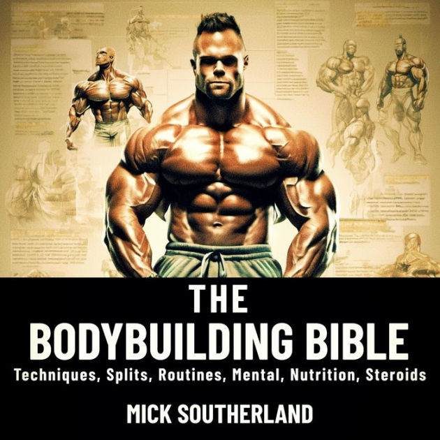 The Bodybuilding Bible: Expert Strategies and Techniques for Effective ...