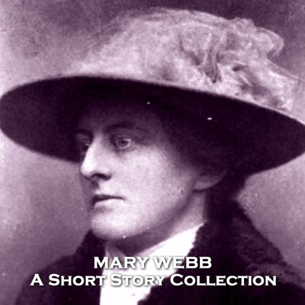 Mary Webb - A Short Story Collection: Pioneering vegetarian author that ...