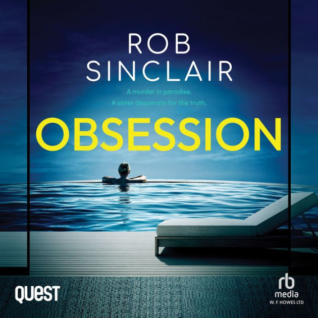 Obsession: An unmissable psychological thriller by Rob Sinclair, Rachel ...