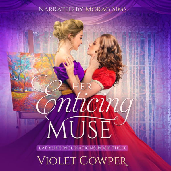 Her Enticing Muse: a Lesbian Regency Romance by Violet Cowper, Morag ...