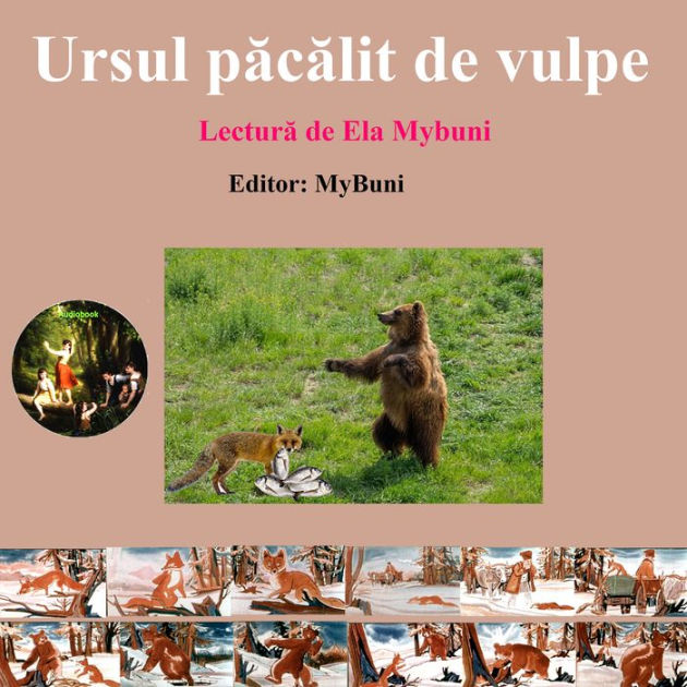 Ursul pacalit de vulpe: Povesti audio by MyBuni | 2940160498133 ...