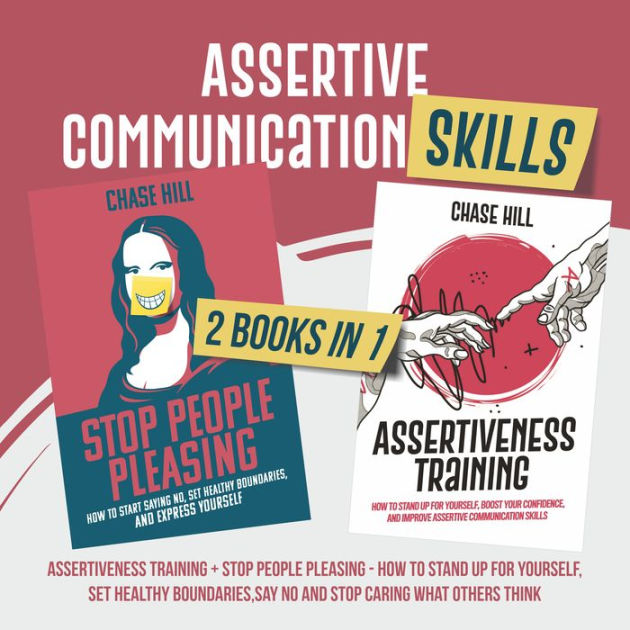 Assertive Communication Skills: 2 Books in 1: Assertiveness Training ...
