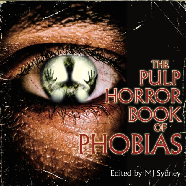 The Pulp Horror Book of Phobias by Mj Sydney, Luke Spooner, Paperback ...