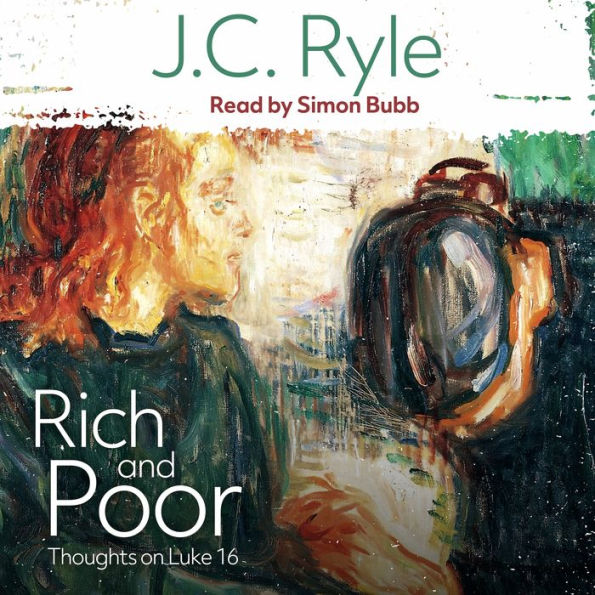 Rich and Poor: Thoughts on Luke 16 by J. C. Ryle, Simon Bubb ...