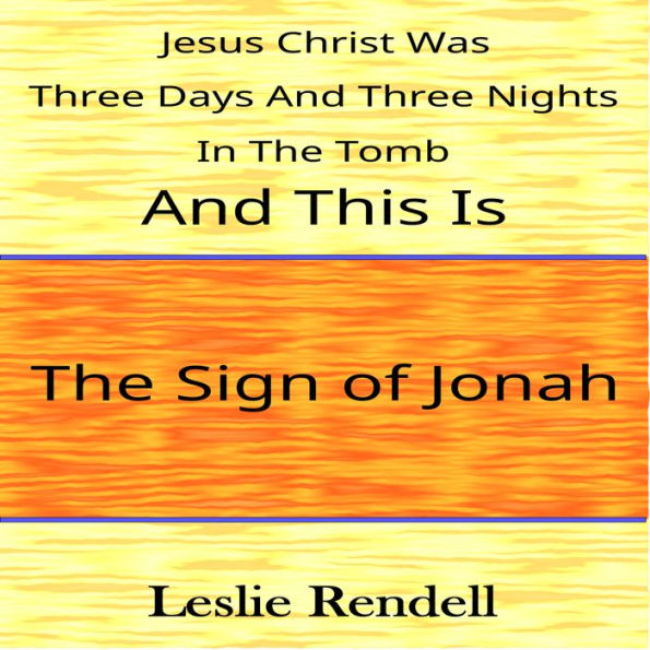 The Sign of Jonah: Three days and three nights by Leslie Rendell ...