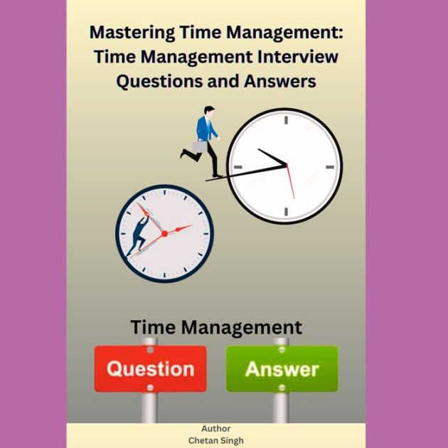 Mastering Time Management: Time management Interview Questions and ...