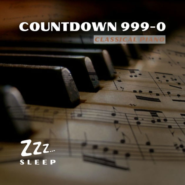 Countdown 999-0: Classical Piano by ZZZ Sleep | 2940160582009 ...