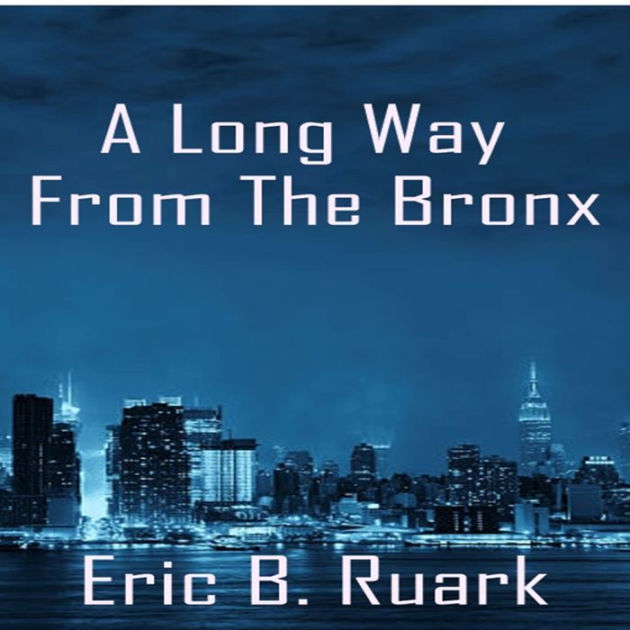 A Long Way From The Bronx by Eric B. Ruark | 2940160617145 | Audiobook ...