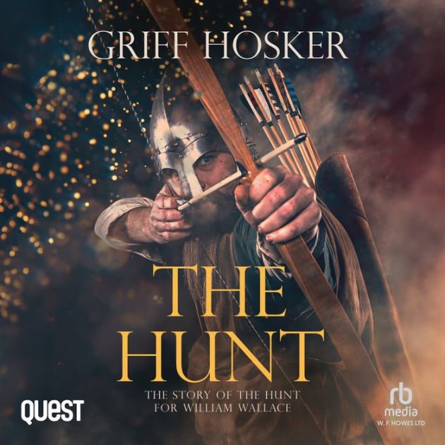 The Hunt: Lord Edward's Archer Book 7 by Griff Hosker, Not Yet ...