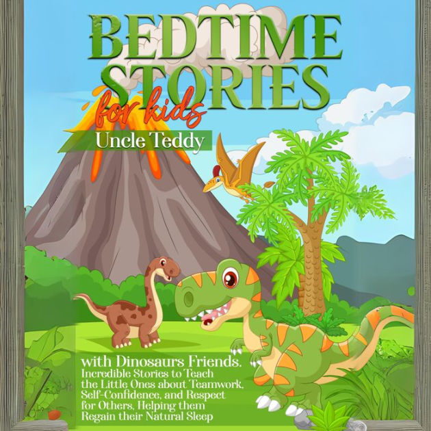 Bedtime Stories For Kids with Dinosaurs Friends.: Incredible Stories to ...