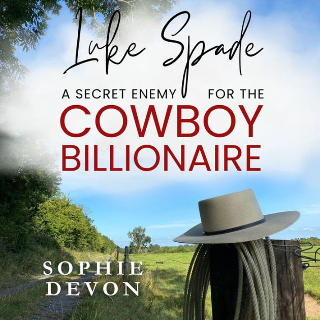 Luke Spade - A Secret Enemy for the Cowboy Billionaire: A Spade ...
