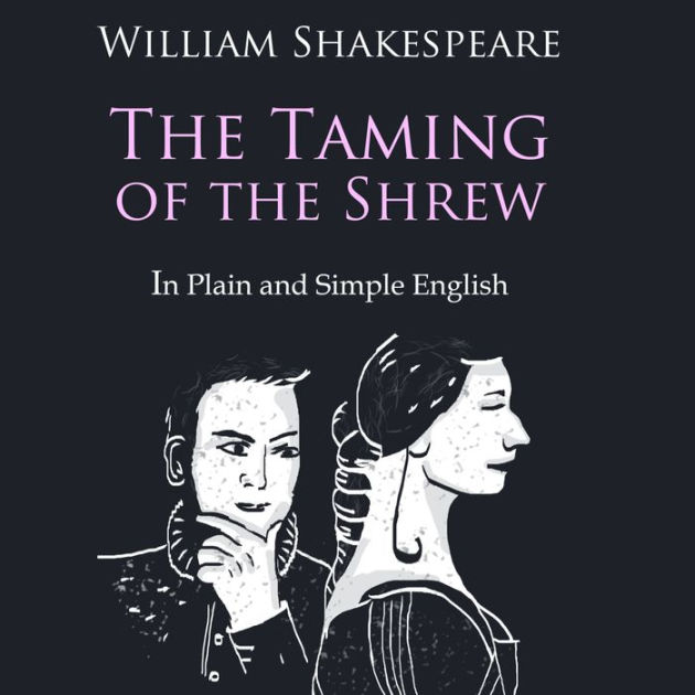 The Taming of the Shrew In Plain and Simple English by Scott La Counte ...