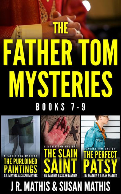 The Father Tom Mysteries: Books 7-9 by J R Mathis, Susan Mathis ...