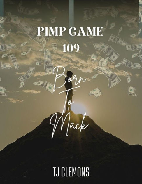 Pimp Game 109 Born To Mack by Tj Clemons, Paperback | Barnes & Noble®