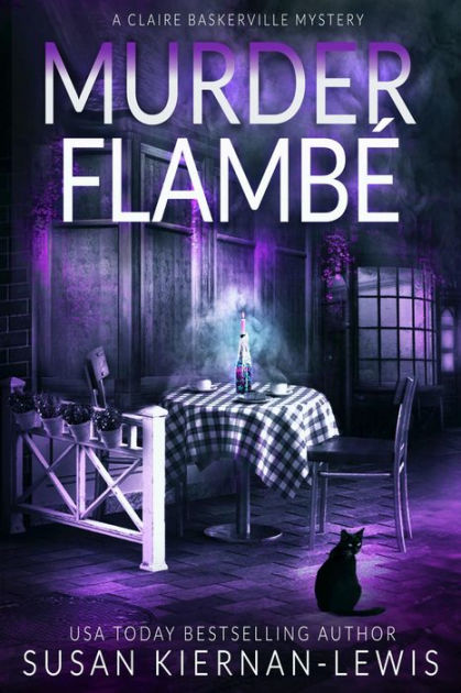 Murder Flambé: The Claire Baskerville Mysteries Book 7 by Susan Kiernan ...