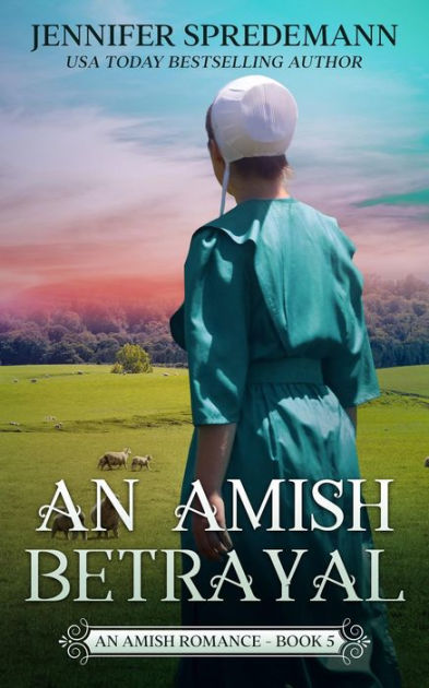 An Amish Betrayal (King Family Saga - 5): An Amish Romance by Jennifer ...