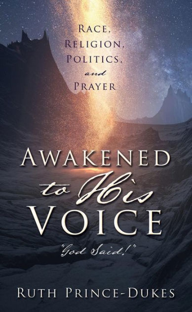 Awakened to His Voice: "God Said!" by Ruth Prince-Dukes, Paperback ...