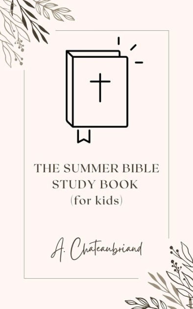 The Summer Break Bible Study: (for kids) by Anya Chateaubriand | eBook ...