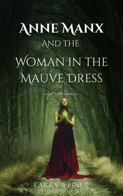 Anne Manx and the Woman in the Mauve Dress: Another Lives of the Cat ...