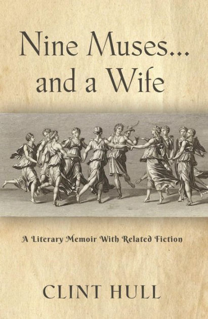 Nine Muses... and a Wife by Clint Hull, Paperback | Barnes & Noble®