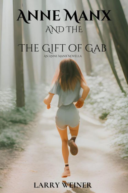 Anne Manx and the Gift of Gab by Larry Weiner | eBook | Barnes & Noble®