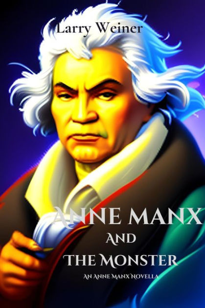 Anne Manx and the Monster by Larry Weiner | eBook | Barnes & Noble®
