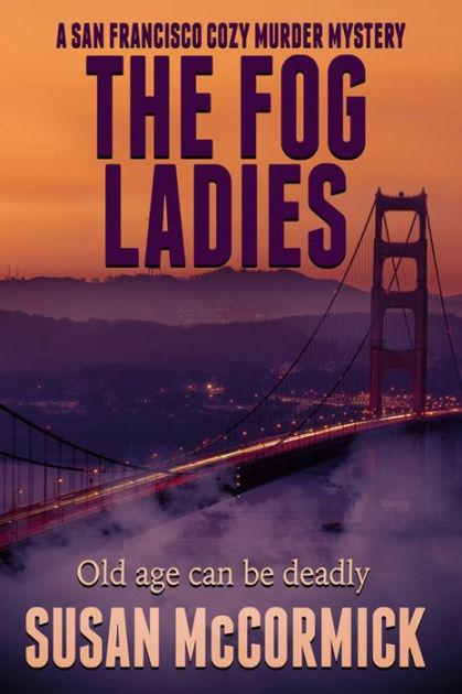 The Fog Ladies by Susan McCormick, Paperback | Barnes & Noble®
