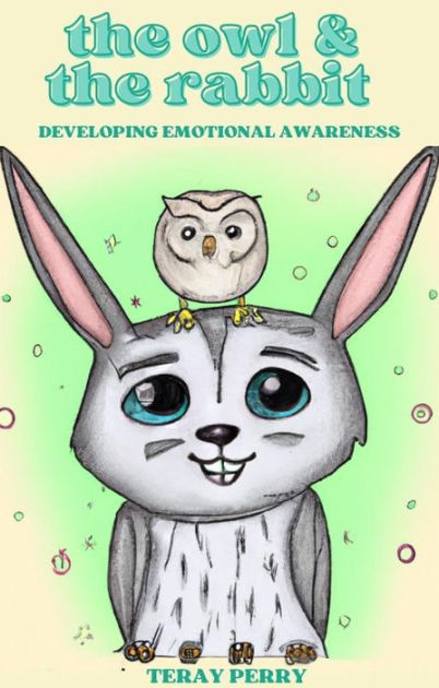 The Owl & The Rabbit : Developing Emotional Awareness by Teray Perry ...