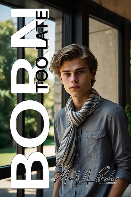 Born Too Late by Mark Roeder | eBook | Barnes & Noble®