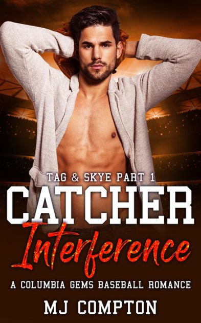 Catcher Interference (Tag & Skye Part 1): A Columbia Gems Baseball ...