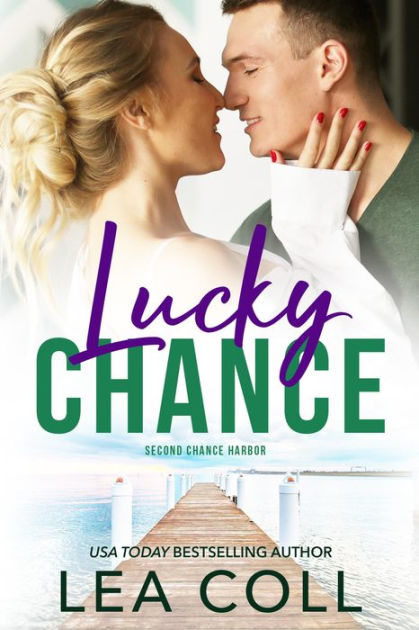 Lucky Chance: A Grumpy Meets Sunshine Small Town Romance by Lea Coll ...