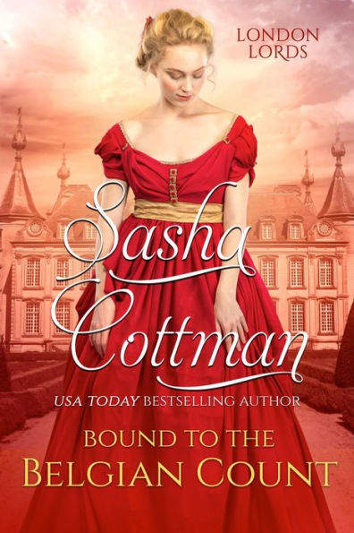 Bound to the Belgian Count: A Regency Historical Romance by Sasha Cottman | eBook | Barnes & Noble®