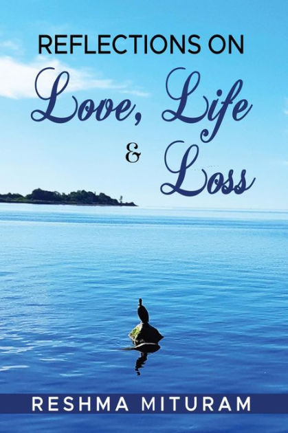 Reflections on Love, Life & Loss by Reshma Mituram, Paperback | Barnes ...